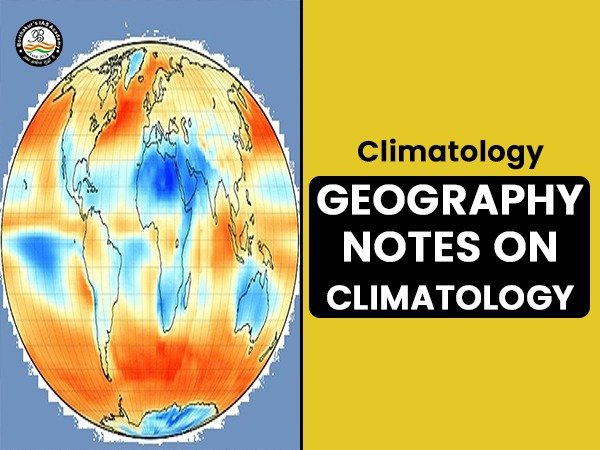 Climatology: Geography notes on climatology - Borthakur's IAS Academy Blog